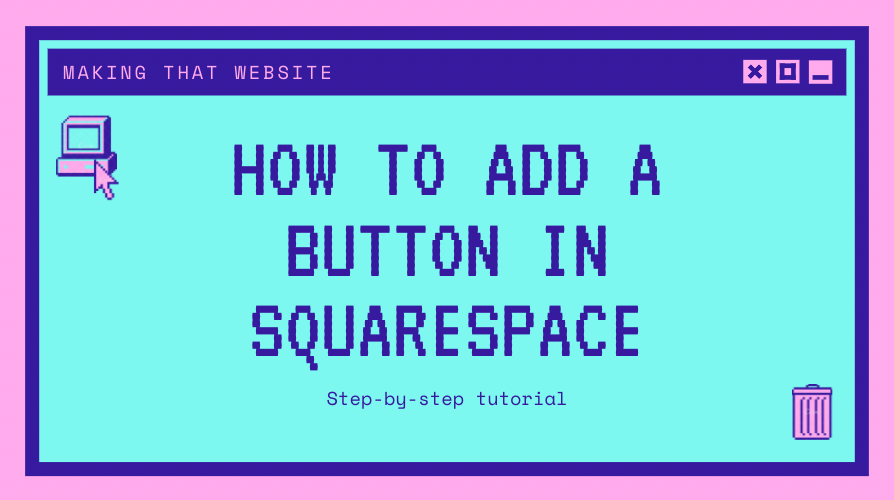 How To Add And Customize A Button In Squarespace 7 1 2023 
